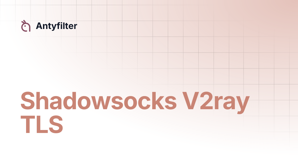 Shadowsocks V2ray TLS | Antyfilter